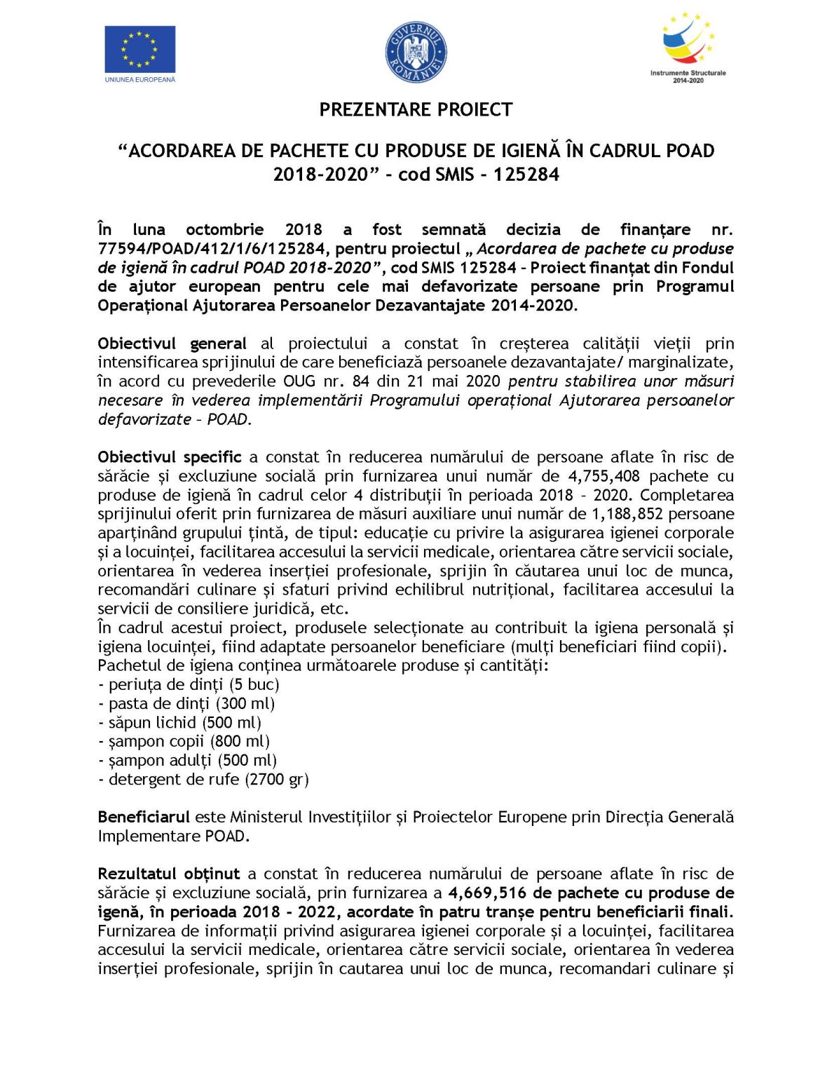 Proiect “ACORDAREA DE PACHETE CU PRODUSE DE IGIENĂ ÎN CADRUL POAD 2018 ...